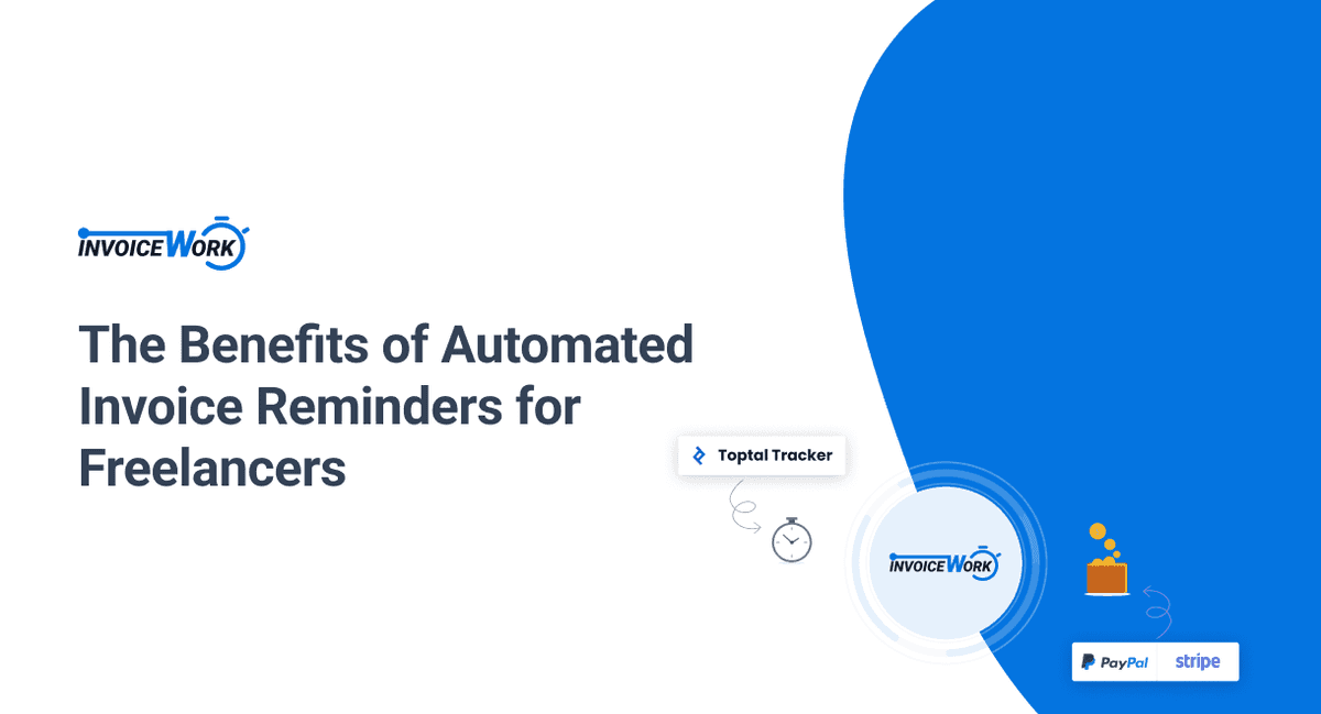 The Benefits of Automated Invoice Reminders for Freelancers The Benefits of Automated Invoice Reminders for Freelancers
